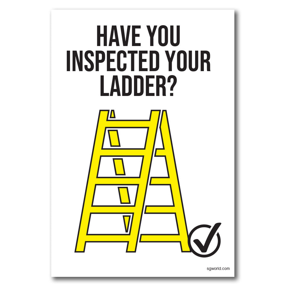 Have You Remembered to Inspect Your Ladder? Static Cling Window Sign ...