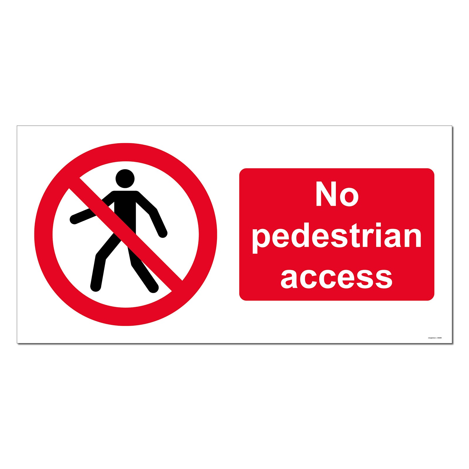 No Pedestrian Access Safety Sign | 1000mm (W) x 500mm (H) / Correx ...