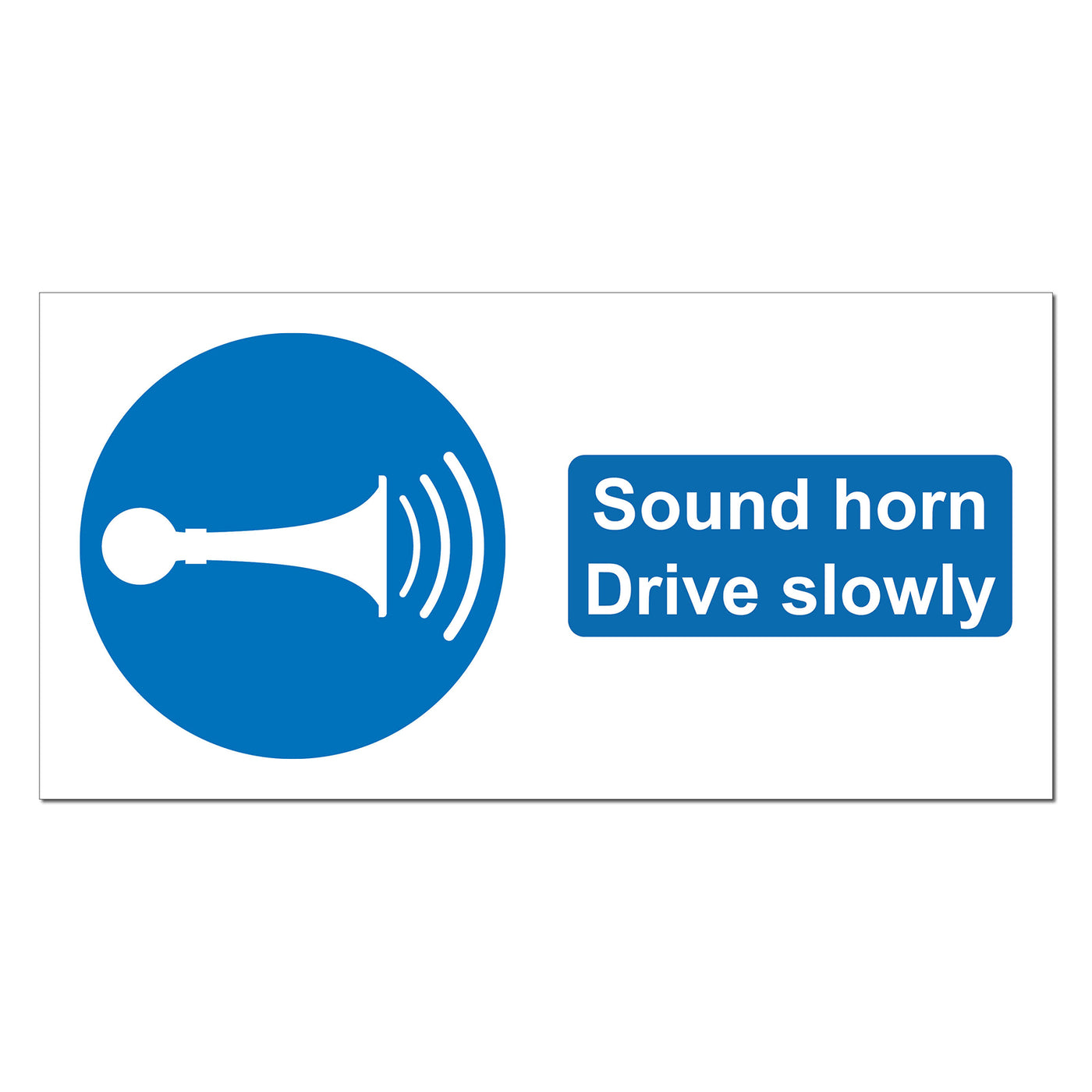 Mandatory Sound Horn Drive Slowly Safety Sign - Blue & White Signage ...